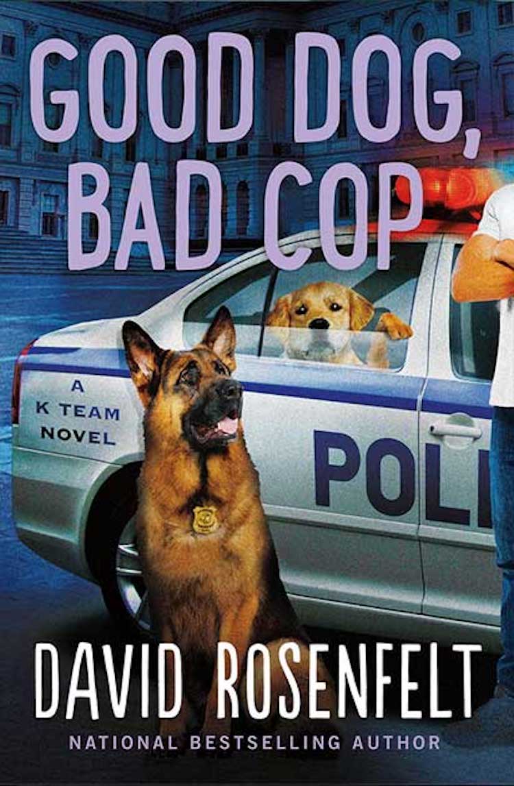 ‘Good Dog, Bad Cop’ by David Rosenfelt is the 4th book in the ‘K Team ...